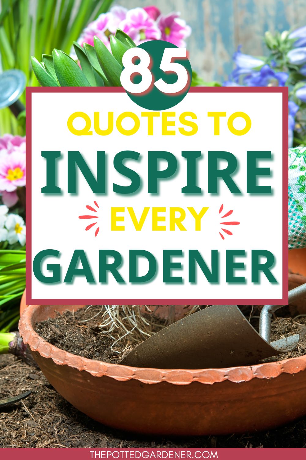 85 Gardening Quotes to Plant Inspiration and Joy - The Potted Gardener
